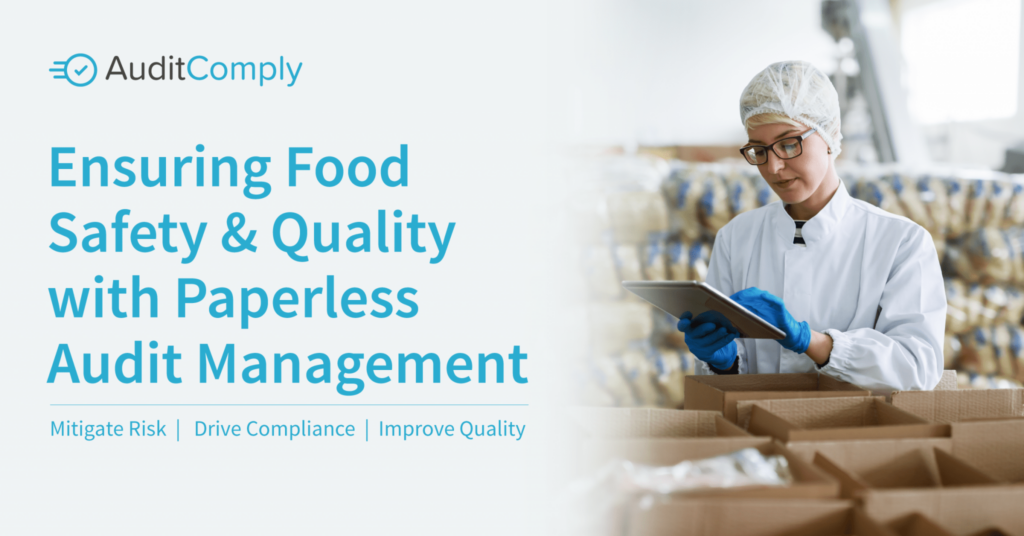 Ensuring Food Safety & Quality with Paperless Audit Management – AuditComply