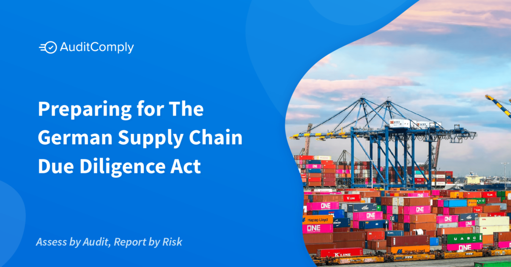 Preparing for The German Supply Chain Due Diligence Act – AuditComply