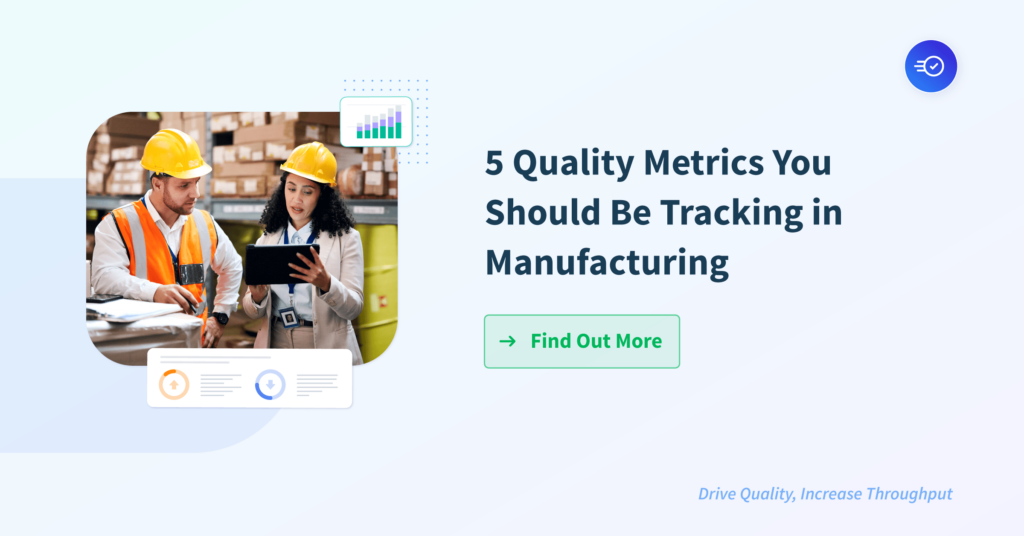 5 Quality Metrics You Should Be Tracking in Manufacturing | AuditComply