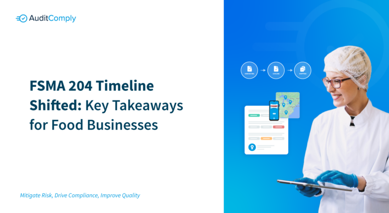 FSMA 204 Timeline Shifted: Key Takeaways for Food Businesses – AuditComply